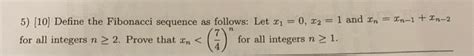 Solved 5 10 Define The Fibonacci Sequence As Follows Let