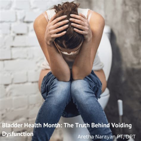 Bladder Health Month The Truth Behind Voiding Dysfunction