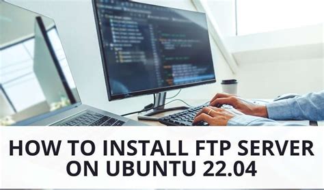 How To Install Ftp Server On Ubuntu 2204 Greenwebpage Community