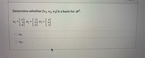 Solved Determine Whether V1 V2 V3 Is A Basis For R3 V1 Chegg Com