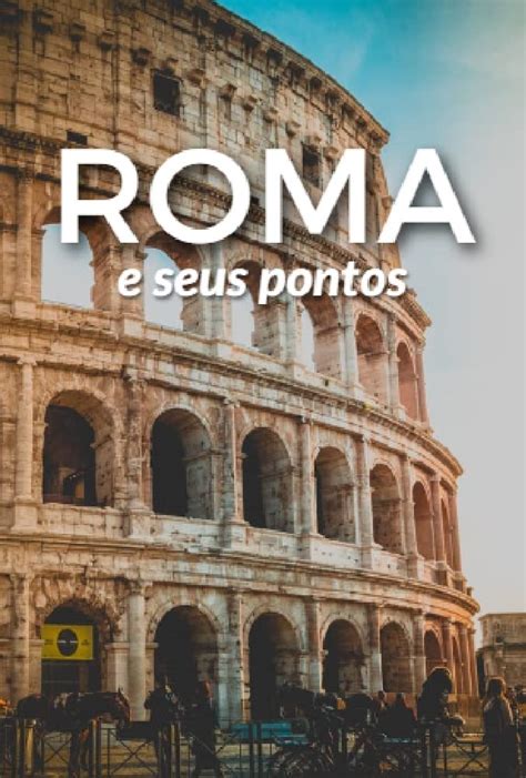 Roma E Seus Pontos EBook Santos Gustavo Amazon Br Livros