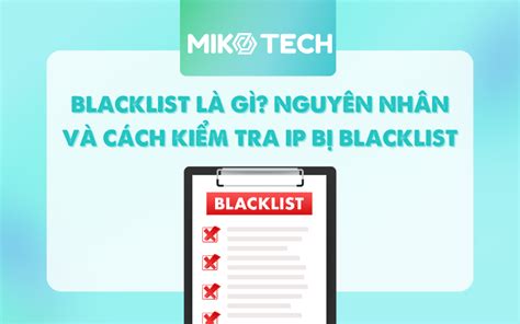 Blacklist Là Gì Hướng Dẫn Kiểm Tra Và Gỡ Địa Chỉ Ip Bị Cấm