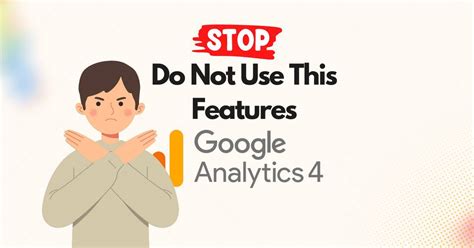 Google Analytics Feature You Should Not Using Important