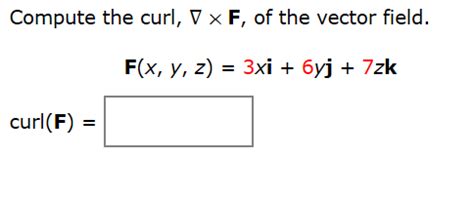 Solved Compute The Curl V F Of The Vector Field F X Y Chegg