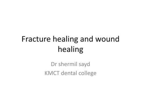 Fracture Healing In Bones With Rationale Ppt