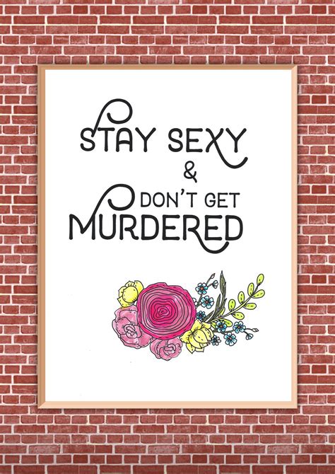 Murderino Wall Print Stay Sexy And Dont Get Murdered Etsy