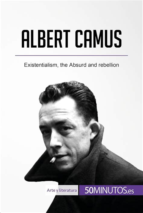Albert Camus Existentialism The Absurd And Rebellion Art