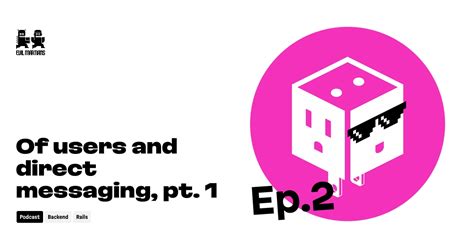 Of Users And Direct Messaging Pt 1 By Evil Martians