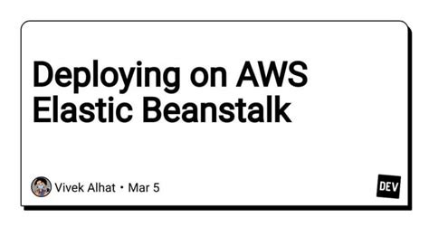 Deploying On Aws Elastic Beanstalk Rdevto