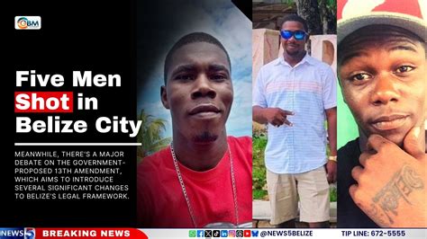 Five Men Shot In Belize City Greater Belize Media