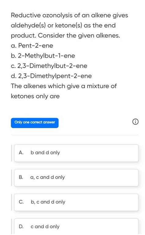 Reductive Ozonolysis Of An Alkene Gives Aldehyde S Or Ketone S As The E
