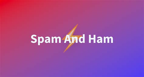 Spam And Ham A Hugging Face Space By Sravani