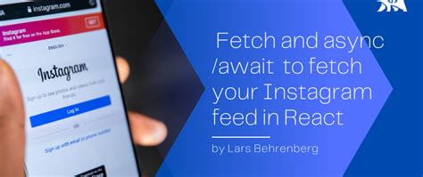 Use Javascript S Fetch Api With Async Await To Fetch Your Instagram