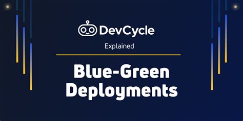 Blue Green Deployments Explained