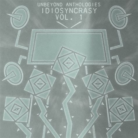 Idiosyncrasy Vol 1 Unbeyond Anthologies