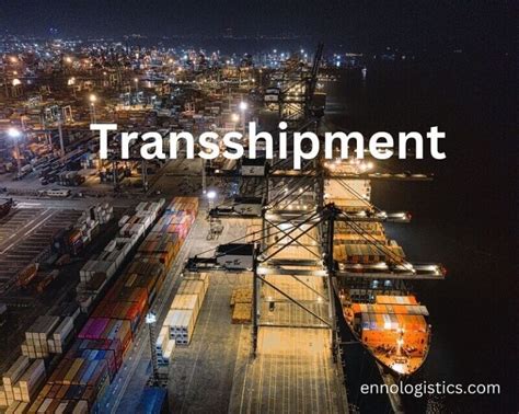 What Is Transshipment Ennilogistics