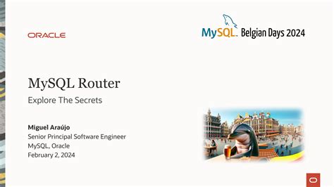 Mysql Router Explore The Secrets Mysql Belgian Days 2024 Ppt