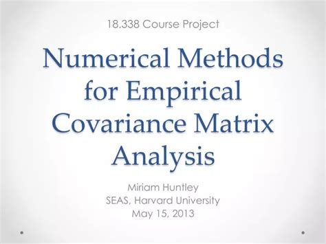 Ppt Numerical Methods For Empirical Covariance Matrix Analysis
