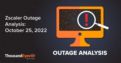 Zscaler Outage Analysis October 25 2022