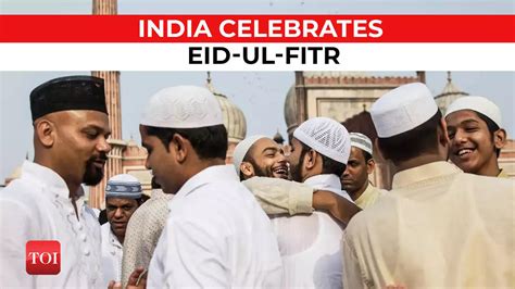 India Celebrates Eid Ul Fitr Namaz Offered Across The Country News