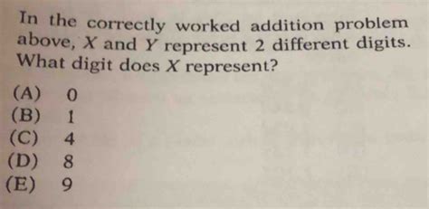 in the correctly worked addition problem above x and y represent 2