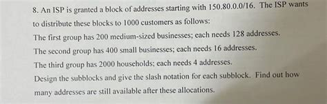 solved 8 an isp is granted a block of addresses starting