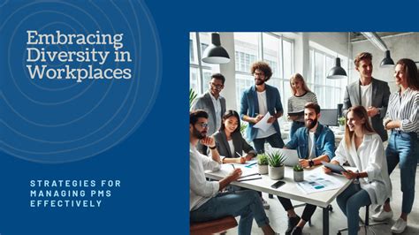 Managing Pms In Multi Language And Multi Culture Workforces Challenges