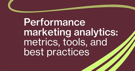 Performance Marketing Analytics Metrics Tools And Best Practices