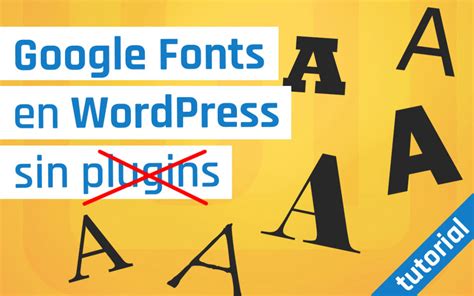 Añadir Google Fonts a WordPress SIN plugins Javier Menoyo
