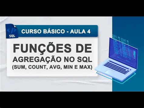 Curso De Sql Aula4 Funções De Agregação No Sql