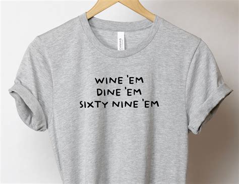 Wine Em Dine Em 69 Em Shirt Slogan Shirt Etsy