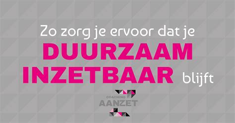 Zo Zorg Je Ervoor Dat Je Duurzaam Inzetbaar Blijft