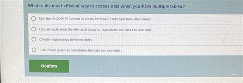 Solved What Is The Most Efficient Way To Access Data When
