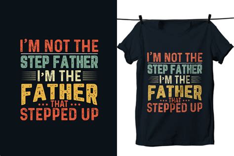 I M Not The Stepfather I M The Father That Afbeelding Door Teesdesign Creative Fabrica