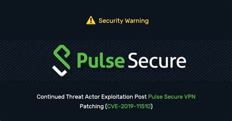 Cisa Warns Patched Pulse Secure Vpns Could Still Expose Organizations