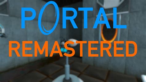 Portal Re Mastered Mod ModDB
