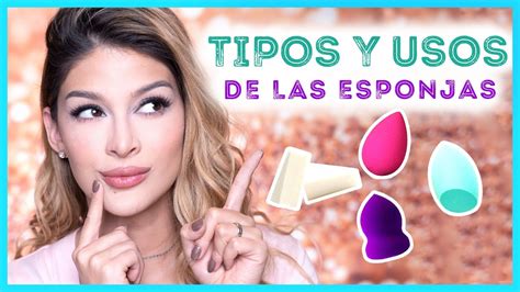 TODO LO QUE DEBES SABER SOBRE LAS ESPONJAS DE MAQUILLAJE YouTube