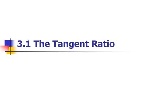 PPT 3 1 The Tangent Ratio PowerPoint Presentation Free Download ID 544863