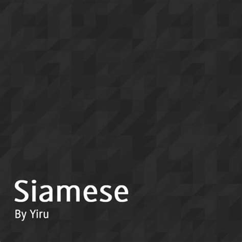 Yiru ‍siamese Lyrics Genius Lyrics