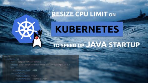 resize cpu limit to speed up java startup on kubernetes piotr s techblog