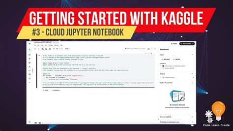 3 Getting Started With Kaggle Step 3 Cloud Jupyter Notebook Youtube