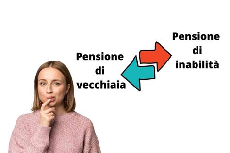 La Pensione Di Inabilità Diventa Di Vecchiaia Tutte Le Novità Come