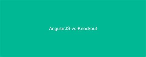 Angularjs Vs Knockout