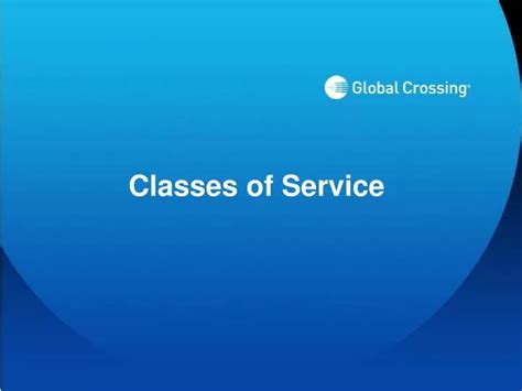 Ppt Real Time Class Of Service Considerations For Global Crossing Services Powerpoint