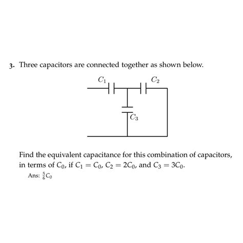 Solved Three Capacitors Are Connected Together As Shown