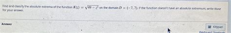 Solved Find And Classify The Absolute Extrema Of The