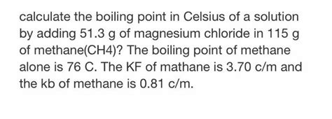 Solved Calculate The Boiling Point In Celsius Of A Solution Chegg