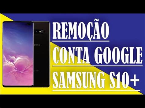 Remo O De Conta Google Samsung S S Plus Atualizado Youtube