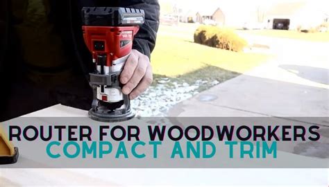 11 Best Compact And Trim Router For Woodworkers 2022 Top Tools For