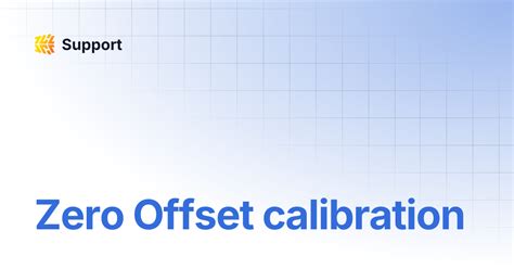 Zero Offset Calibration Gen 21 Support